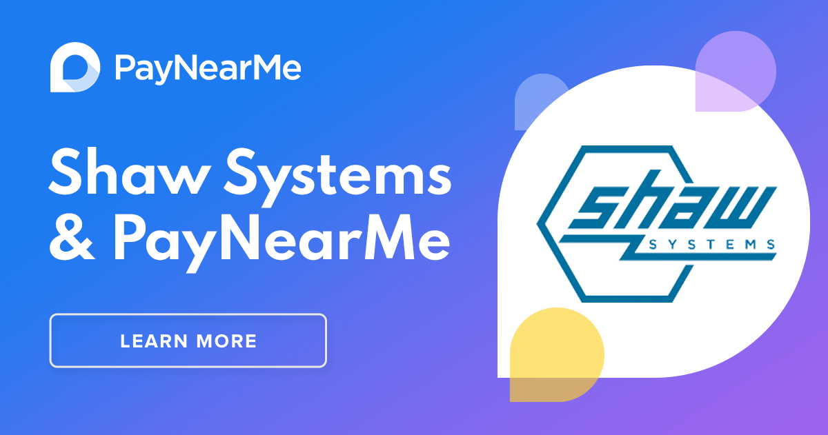 Payment Processing for Shaw Systems - PayNearMe
