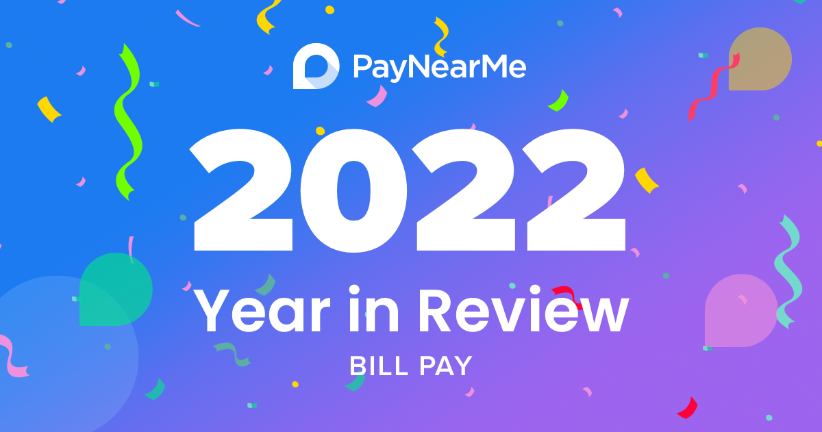 Webinar: PayNearMe 2022 Year in Review - Bill Pay