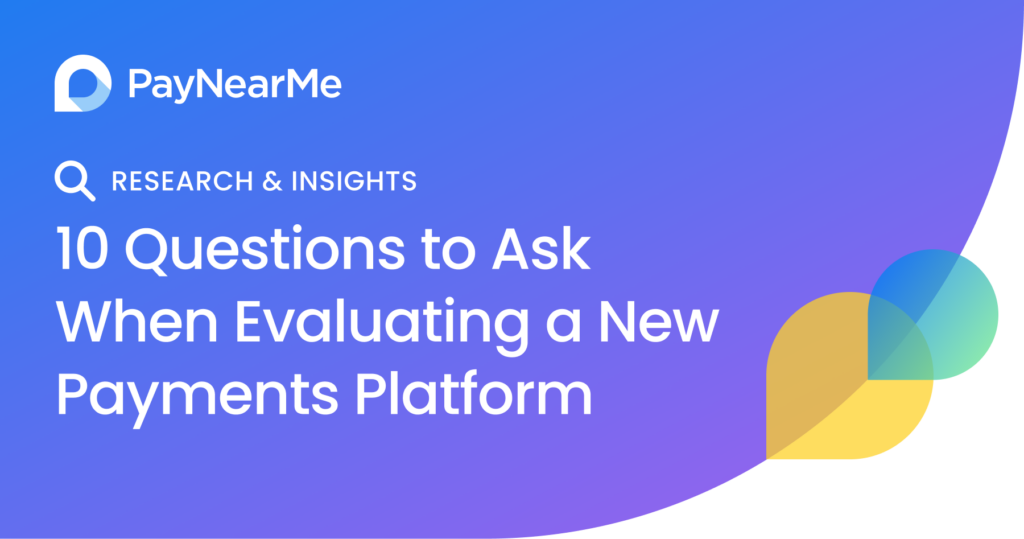 10 Questions to Ask When Evaluating a New Payments Platform