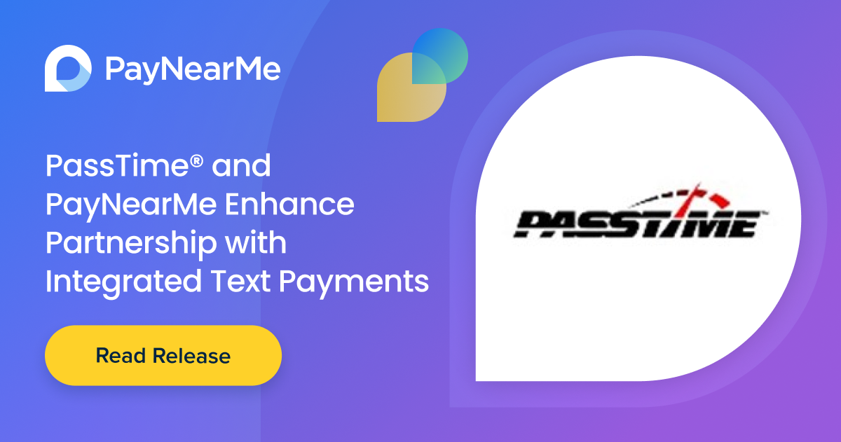 PassTime® and PayNearMe Enhance Partnership with Integrated Text ...